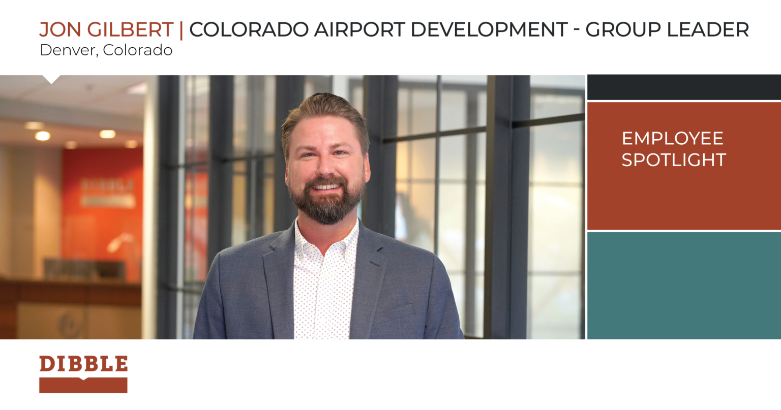 Welcome Jon Gilbert, Colorado Airport Development, Group Leader - Dibble
