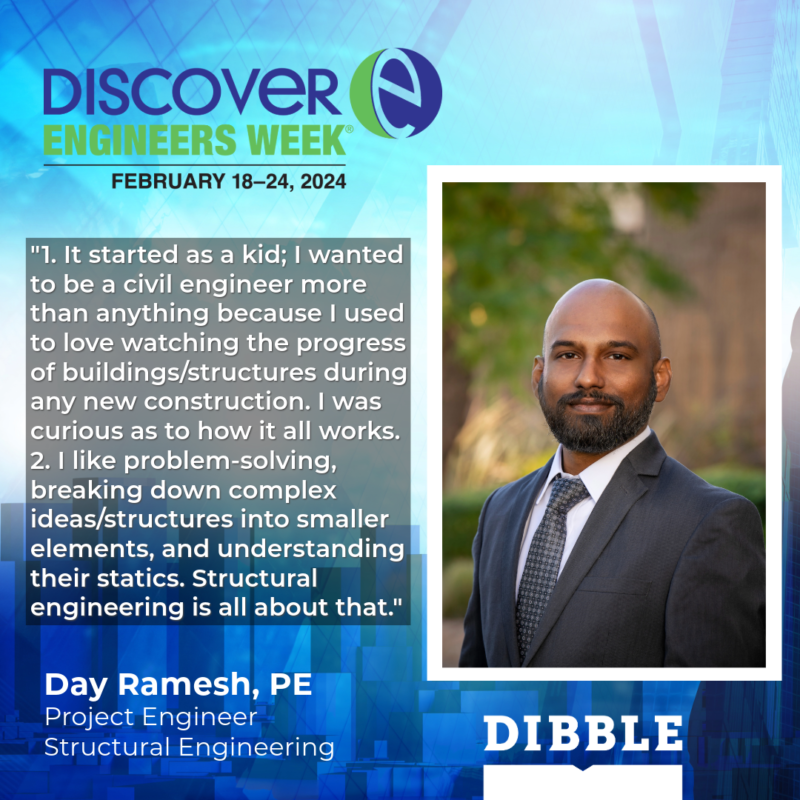 Engineers Week Spotlight - Day Ramesh, PE - Dibble
