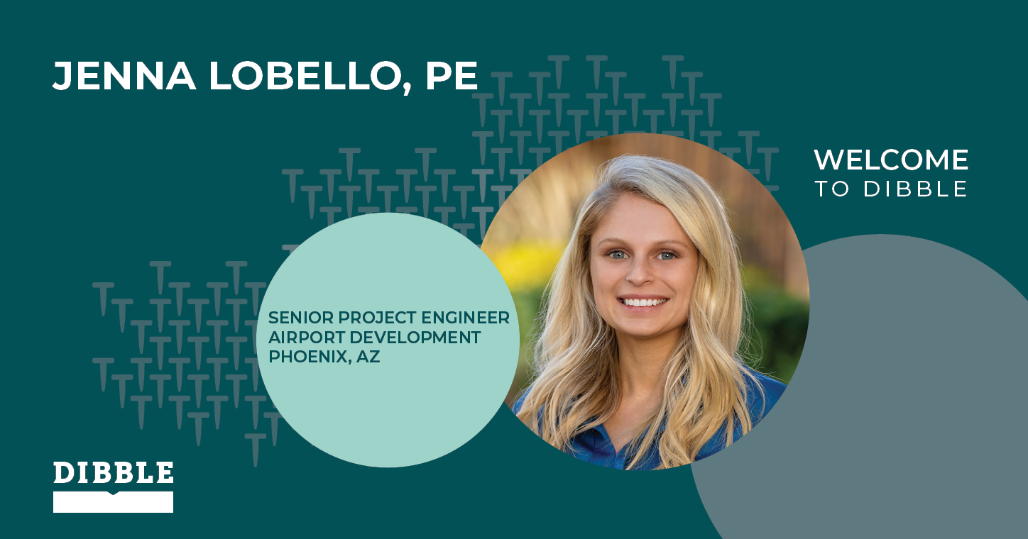 Welcome Back Jenna LoBello, PE - Senior Project Engineer - Dibble