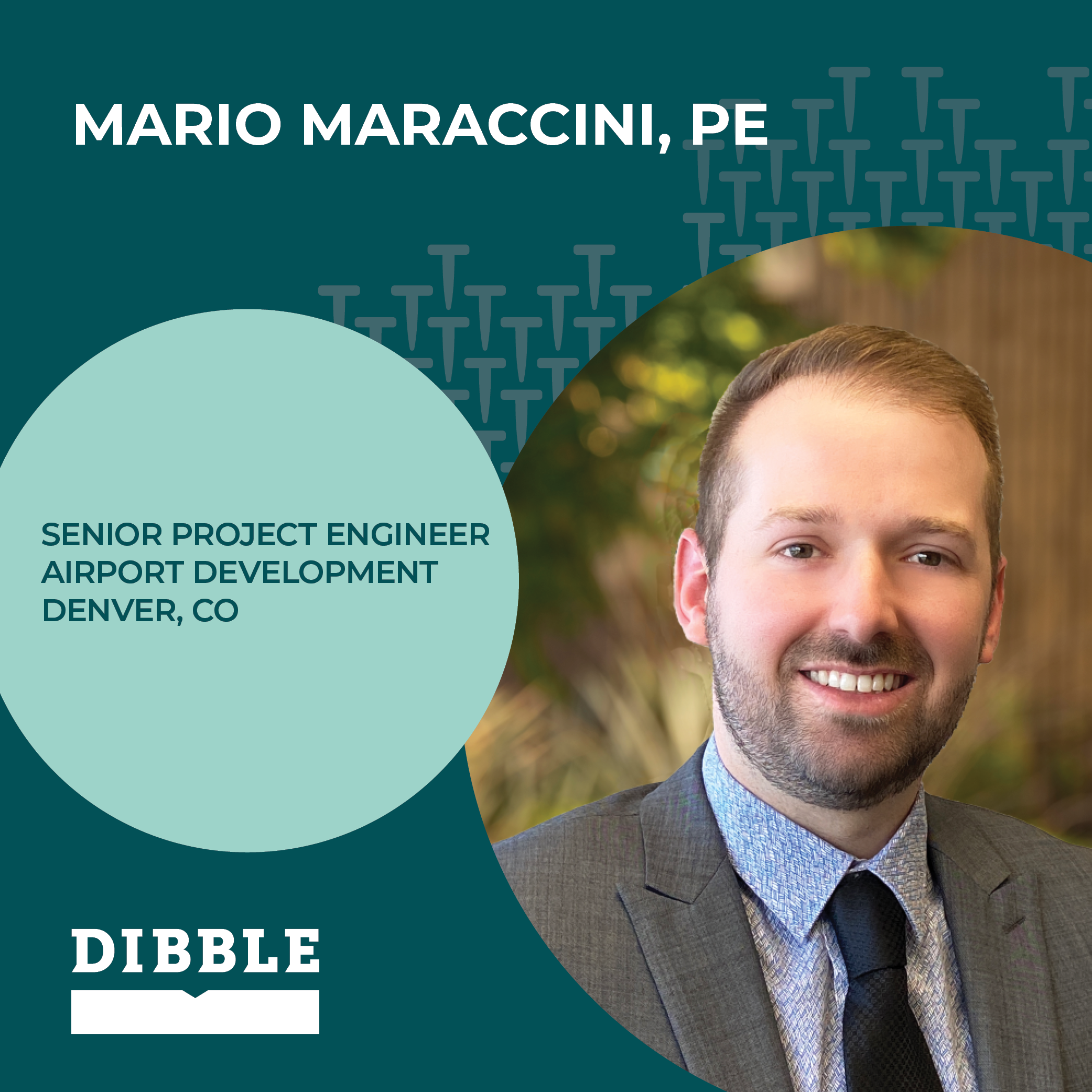 Welcome Mario Maraccini, PE - Senior Project Engineer - Dibble