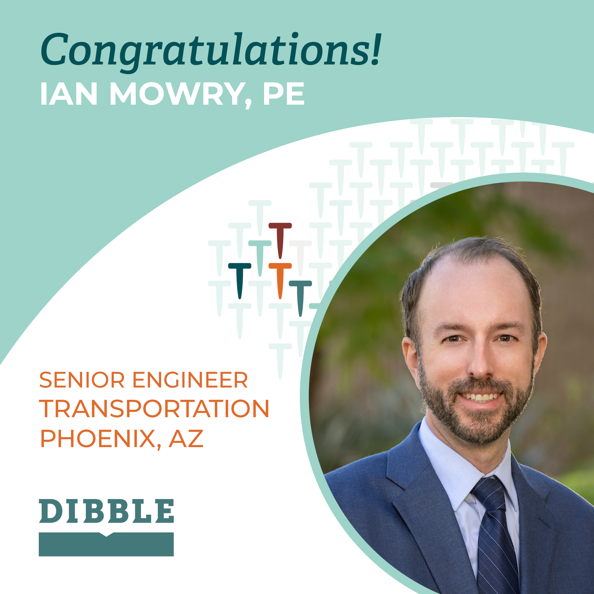 Congratulations to Ian Mowry, PE, on His Promotion - Dibble