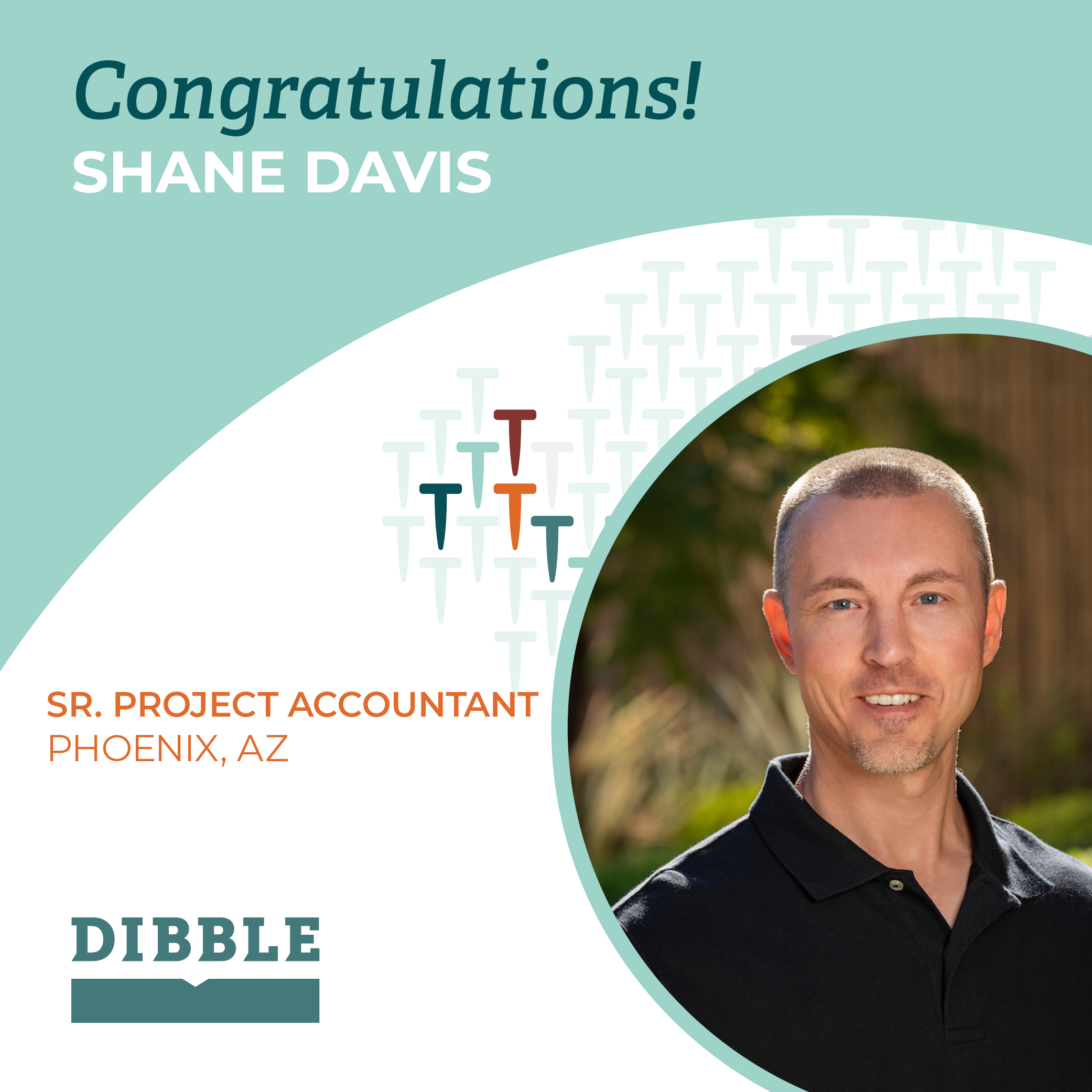 Congratulations to Shane Davis on His Promotion - Dibble