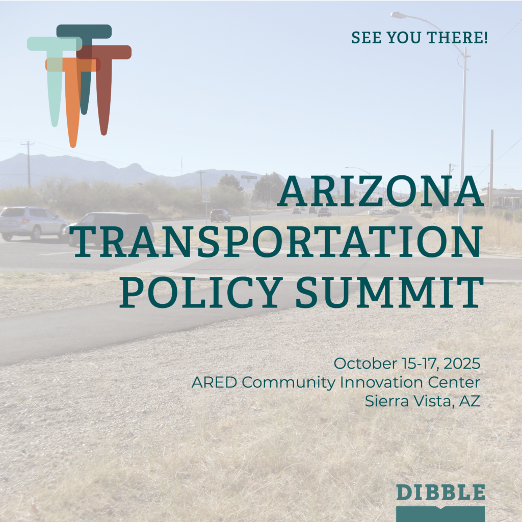 Dibble Attends the Arizona Transportation Policy Summit in Sierra Vista ...