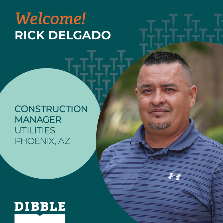 Welcoming Rick Delgado to Dibble’s Utilities Team - Dibble